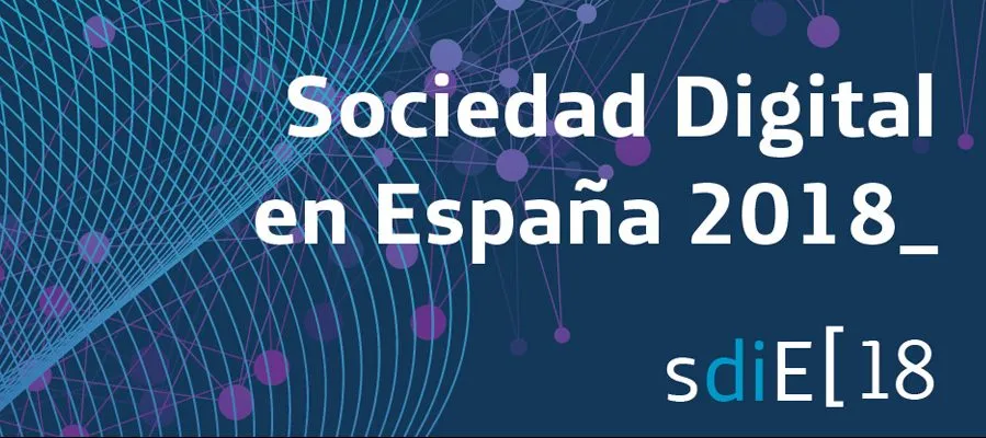 La Sociedad Digital en España 2018: claves y resumen del informe