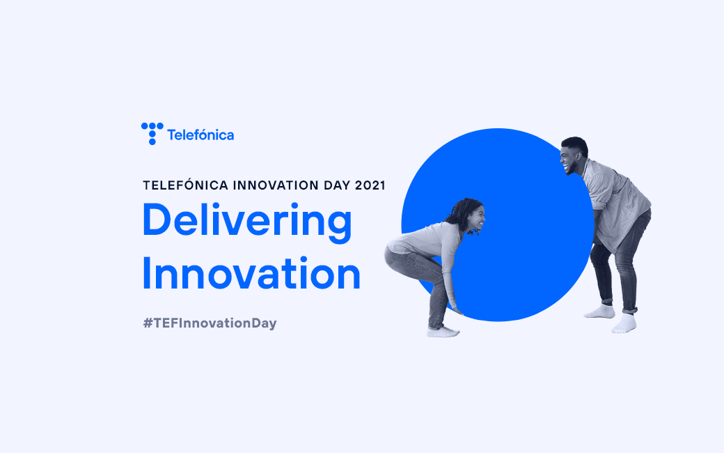 Telefónica Innovation Day 2021: innovación en estado puro