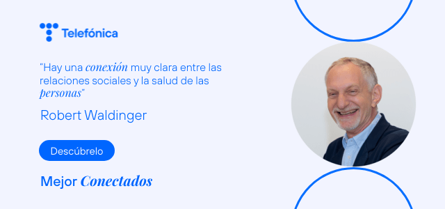 La importancia de las relaciones sociales con Robert Waldinger